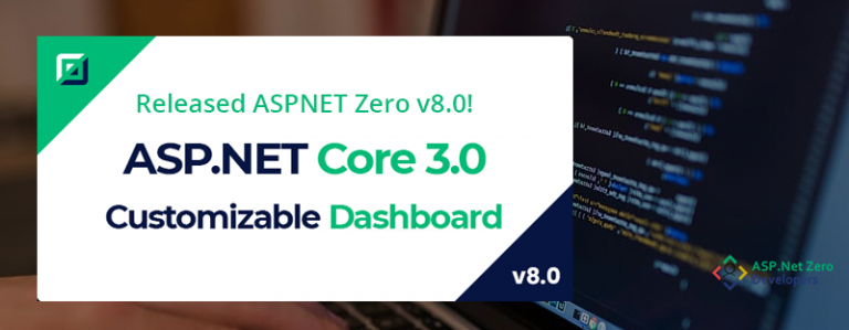 ASP.NET Zero v8.0 has Just Been Released with Customizable Dashboard